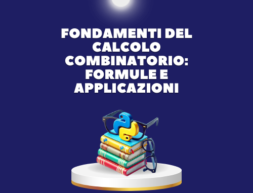 Calcolo Combinatorio: Guida Definitiva a Permutazioni, Disposizioni e ...